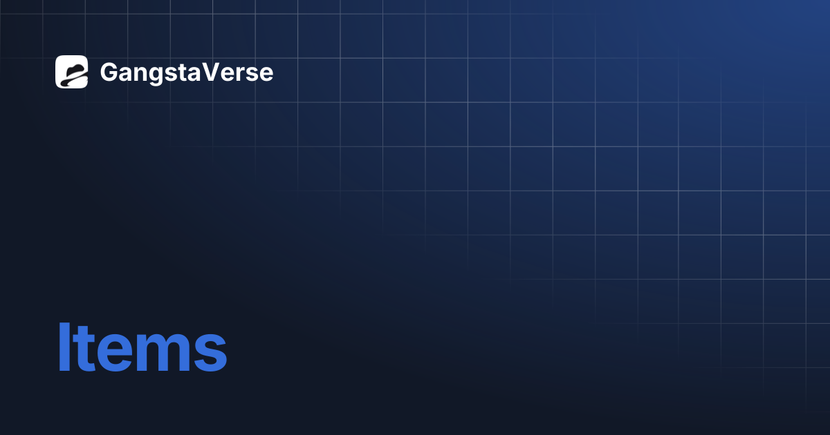 Items | GangstaVerse
